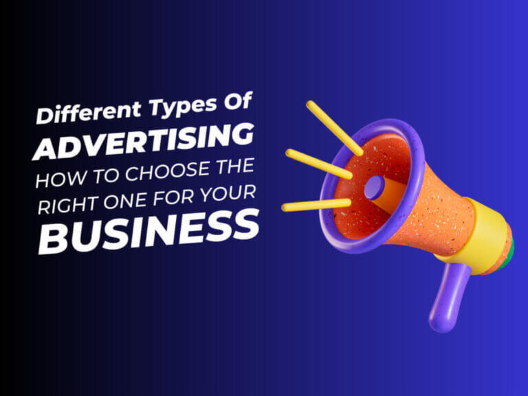 Different Types Of Advertising: How To Choose The Right One For Your ...